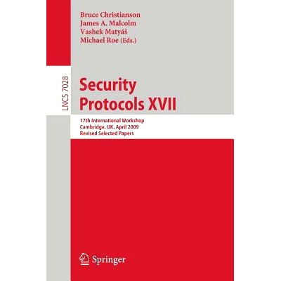预订 Security Protocols XVII: 17th International Workshop, Cambridge, UK, April 1-3, 2009. Revised Selected Papers 2009