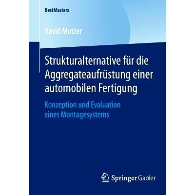 预订 Strukturalternative für die Aggregateaufrüstung einer automobilen Fertigung: Konzeption und Evaluation eines Mont