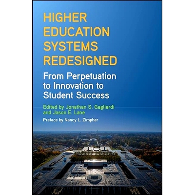 预订 Higher Education Systems Redesigned: From Perpetuation to Innovation to Student Success: 9781438487670