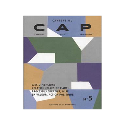[预订]Cahiers du CAP : création, arts, patrimoines, n° 5. Les dimensions relationnelles de l’art : pro 9791035100506