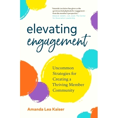 预订 Elevating Engagement: Uncommon Strategies for Creating a Thriving Member Community: 9781774583265