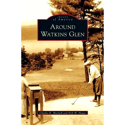 预订 Around Watkins Glen: 9781531627713