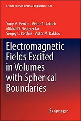 【预售】Electromagnetic Fields Excited in Volumes with Spherical Boundaries