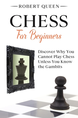 【预订】Chess For Beginners: A Comprehensive and Simple Guide to the Best Strategy Game, its Openings, Strategies,...
