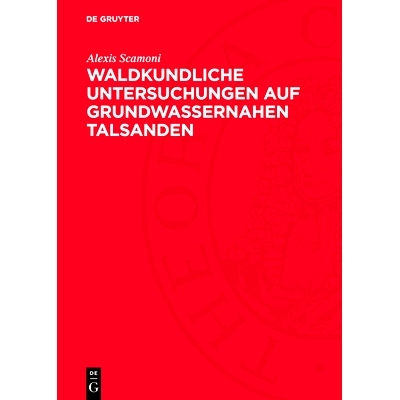预订 Waldkundliche Untersuchungen auf Grundwassernahen Talsanden: Beschaffung von waldbaulichen Grundlagen, dargestellt