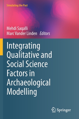 【预订】Integrating Qualitative and Social Science Factors in Archaeological Modelling