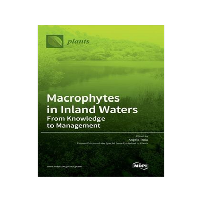 [预订]Macrophytes in Inland Waters: From Knowledge to Management 9783036566993