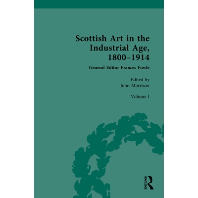 预订 Scottish Art in the Industrial Age, 1800-1914: Volume I: Painting, Travel and National Identity c.1800-1860 工业时