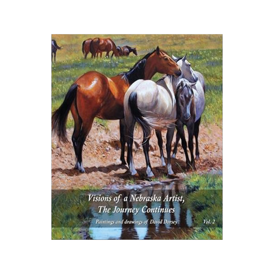 [预订]Visions of a Nebraska Artist, The Journey Continues: Paintings and drawing of David Dorsey 9781943871896