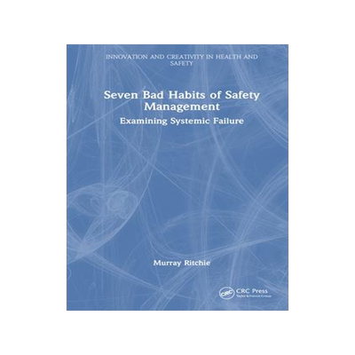 [预订]Seven Bad Habits of Safety Management: Examining Systemic Failure 9781032520278