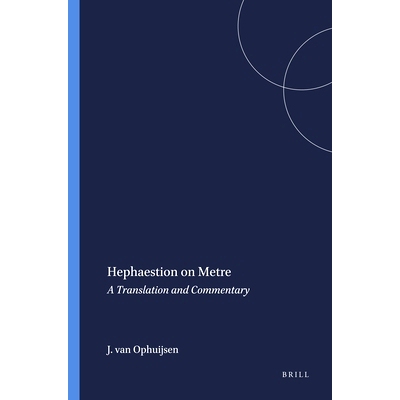 预订 Hephaestion on Metre: A Translation and Commentary 韵律学家赫菲斯提安：翻译与评论: 9789004084520
