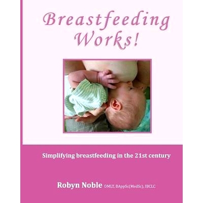 预订 Breastfeeding Works!: Simplifying breastfeeding in the 21st century