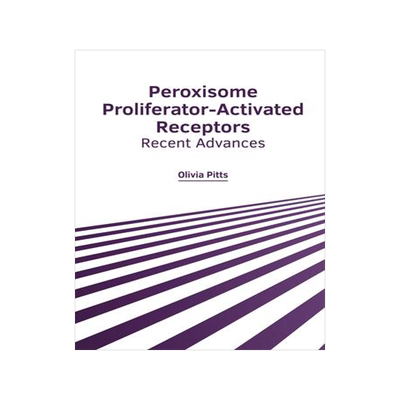 [预订]Peroxisome Proliferator-Activated Receptors: Recent Advances 9781632429100