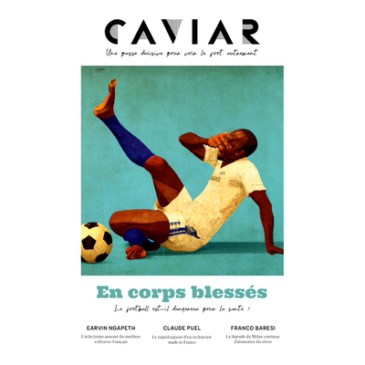 预订 Caviar magazine : une passe décisive pour voir le foot autrement, n° 14. En corps blessés : le football est-il d