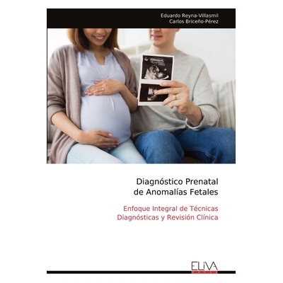 预订 Diagnóstico Prenatal de Anomalías Fetales: Enfoque Integral de Técnicas Diagnósticas y Revisión Clínica: 9789