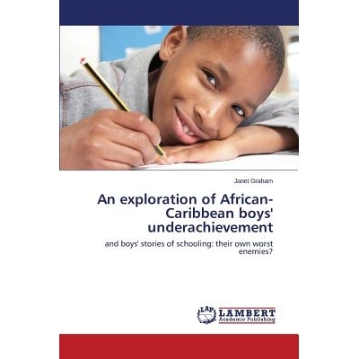 预订 An Exploration of African-Caribbean Boys’ Underachievement: 9783659438721