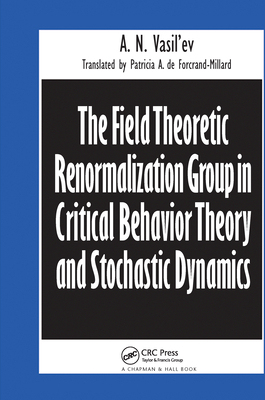 【预订】The Field Theoretic Renormalization Group in Critical Behavior Theory and Stochastic Dynamics