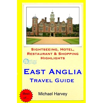 预订 East Anglia Travel Guide: Sightseeing, Hotel, Restaurant & Shopping Highlights: 9781505821284
