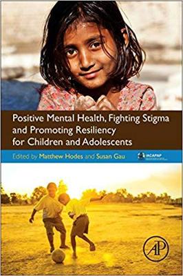 【预售】Positive Mental Health, Fighting Stigma and Promoting Resiliency for Children and Adolescents