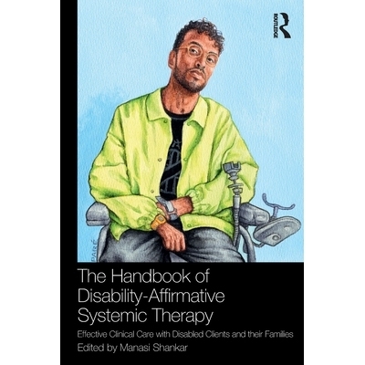预订 The Handbook of Disability-Affirmative Systemic Therapy: Effective Clinical Care with Disabled Clients and their Fa
