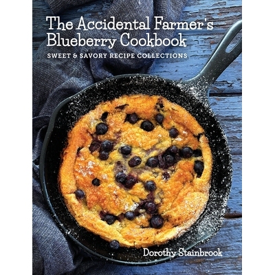 预订 The Accidental Farmer’s Blueberry Cookbook: Sweet and Savory Recipe Collections 9798992463040