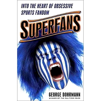 预订 Superfans: Into the Heart of Obsessive Sports Fandom: 9780553394214