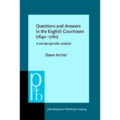 预订 Questions and Answers in the English Courtroom (1640–1760): A Sociopragmatic Analysis 英国法庭中的问与答(1640-1760