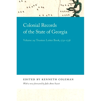 预订 Colonial Records of the State of Georgia: Volume 29: Trustees Letter Book, 1732-1738: 9780820359236