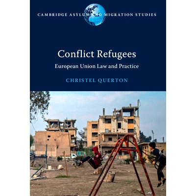 预订 Conflict Refugees: European Union Law and Practice 冲突难民：欧盟法律与实践: 9781009359405