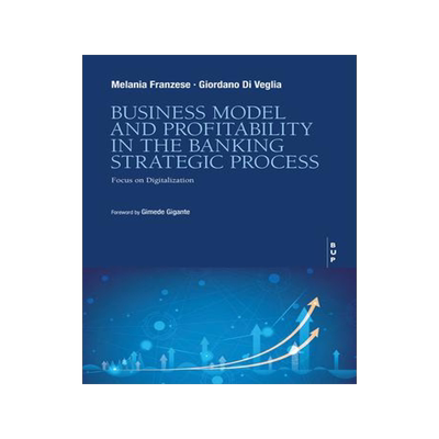 [预订]Business Model and Profitability in the Banking Strategic Process 9788831322935