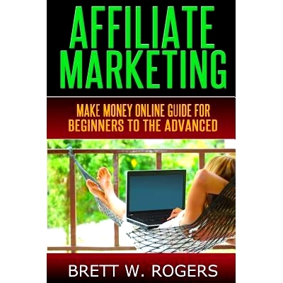预订 Affiliate Marketing: Make Money Online Guide for Beginners to the Advanced: 9781496179159