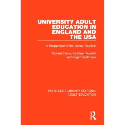 预订 University Adult Education in England and the USA: A Reappraisal of the Liberal Tradition 英国与美国的大学成人教育