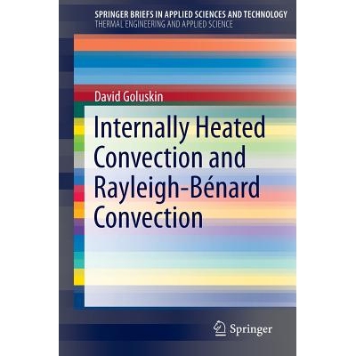 预订 Internally Heated Convection and Rayleigh-Bénard Convection 内部加热对流与瑞利 - 贝纳德对流 9783319239392