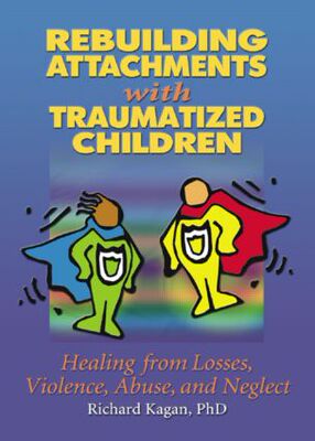 【预订】Rebuilding Attachments with Traumatized Children