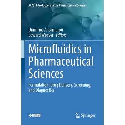 预订 Microfluidics in Pharmaceutical Sciences: Formulation, Drug Delivery, Screening, and Diagnostics 9783031607196