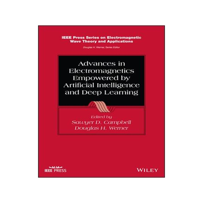 [预订]Advances in Electromagnetics Empowered by Artificial Intelligence and Deep Learning 9781119853893