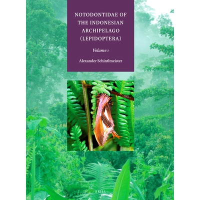 预订 Notodontidae of the Indonesian Archipelago Vol. 1 印度尼西亚群岛中的舟蛾科（*卷）: 9789004354241