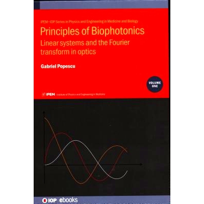 预订 Principles of Biophotonics, Volume 1: Linear systems and the Fourier transform in optics: 9780750316392