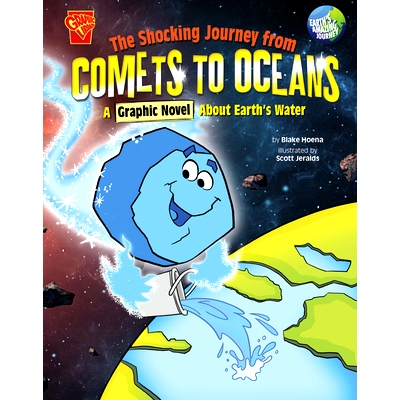 预订 The Shocking Journey from Comets to Oceans: A Graphic Novel about Earth’s Water: 9781666393644