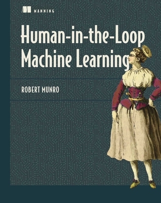 【预订】Human-In-The-Loop Machine Learning: Active Learning and Annotation for Human-Centered AI 9781617296741