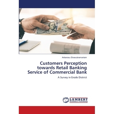 预订 Customers Perception towards Retail Banking Service of Commercial Bank: A Survey in Erode District 客户对商业银行零