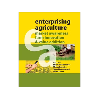 [预订]Enterprising Agriculture: Market Awareness, Farm Innovation & Value Addition 9788119103485
