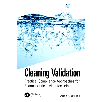 预订 Cleaning Validation: Practical Compliance Approaches for Pharmaceutical Manufacturing: 9781032431734