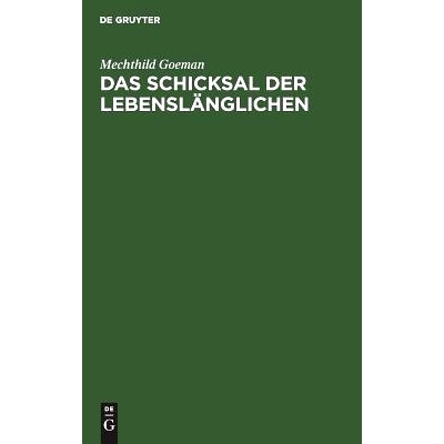 预订 Das Schicksal der Lebenslänglichen: Erhebungen zur Lebenssituation und zur Sozialprognose von begnadigten Langzeit