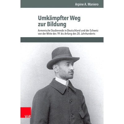 预订 Umkämpfter Weg zur Bildung: Armenische Studierende in Deutschland und der Schweiz von der Mitte des 19. bis Anfang