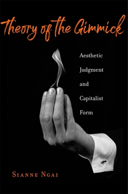 【预订】Theory of the Gimmick: Aesthetic Judgment and Capitalist Form 9780674984547