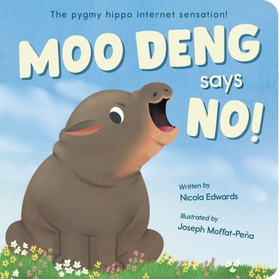 预订 Moo Deng Says No!: The pygmy hippo internet sensation! 哞说不！: 9781664351998