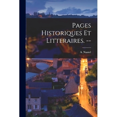 预订 Pages Historiques Et Litteraires. --: 9781013683435
