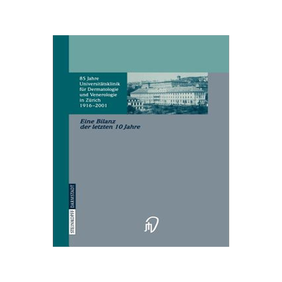 预订 85 Jahre Universitätsklinik für Dermatologie und Venerologie Zürich (1916–2001)