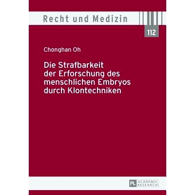 预订 Die Strafbarkeit der Erforschung des menschlichen Embryos durch Klontechniken: 9783631636732
